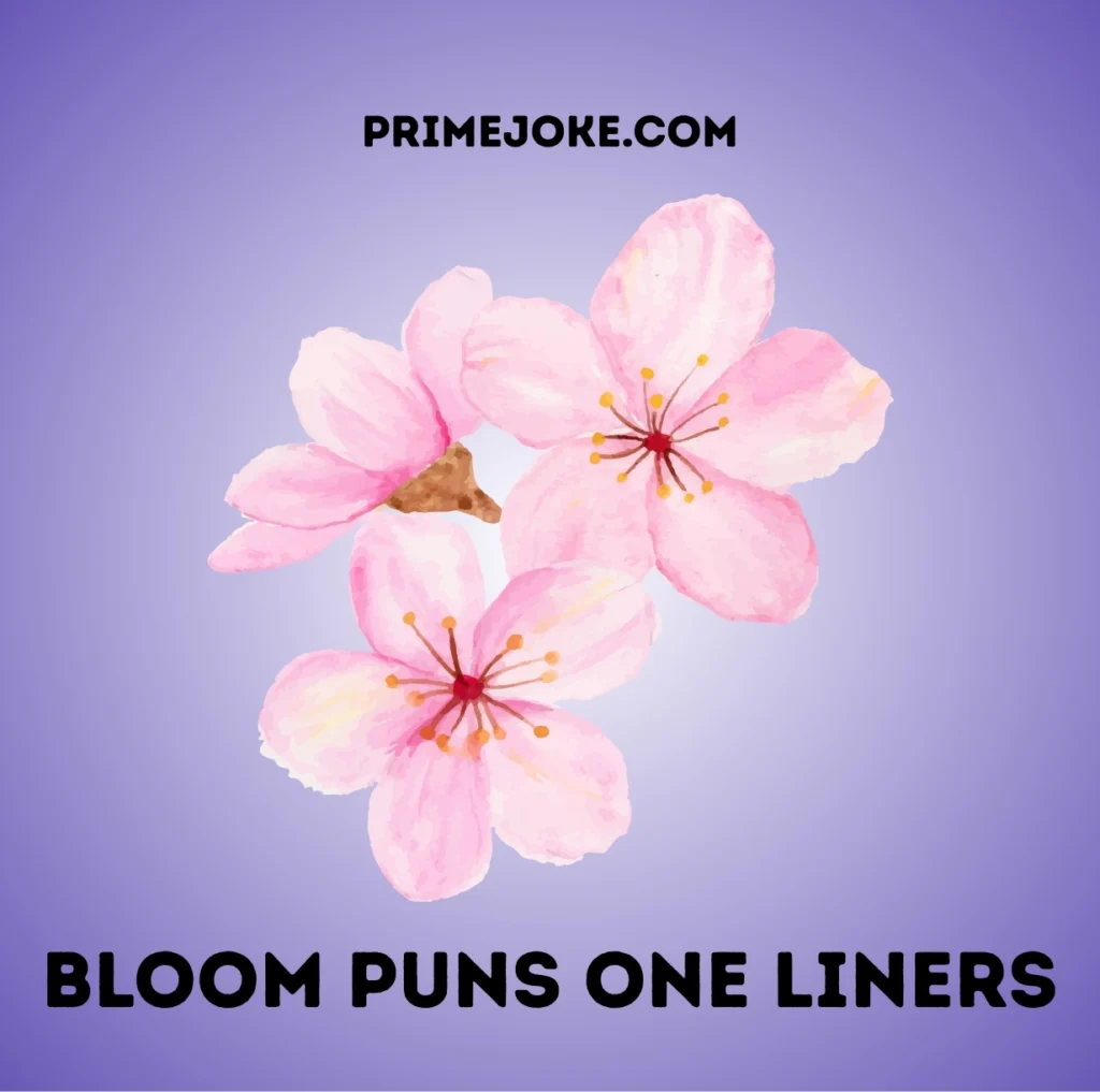 250+ Best Bloom Puns That Will Make You Blossom with Laughter
